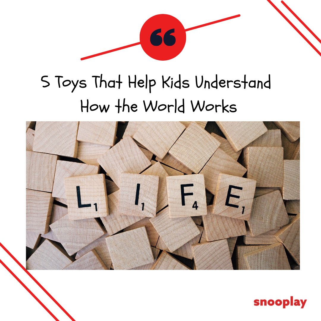 Toys That Help Kids Understand How the World Works – Snooplay
